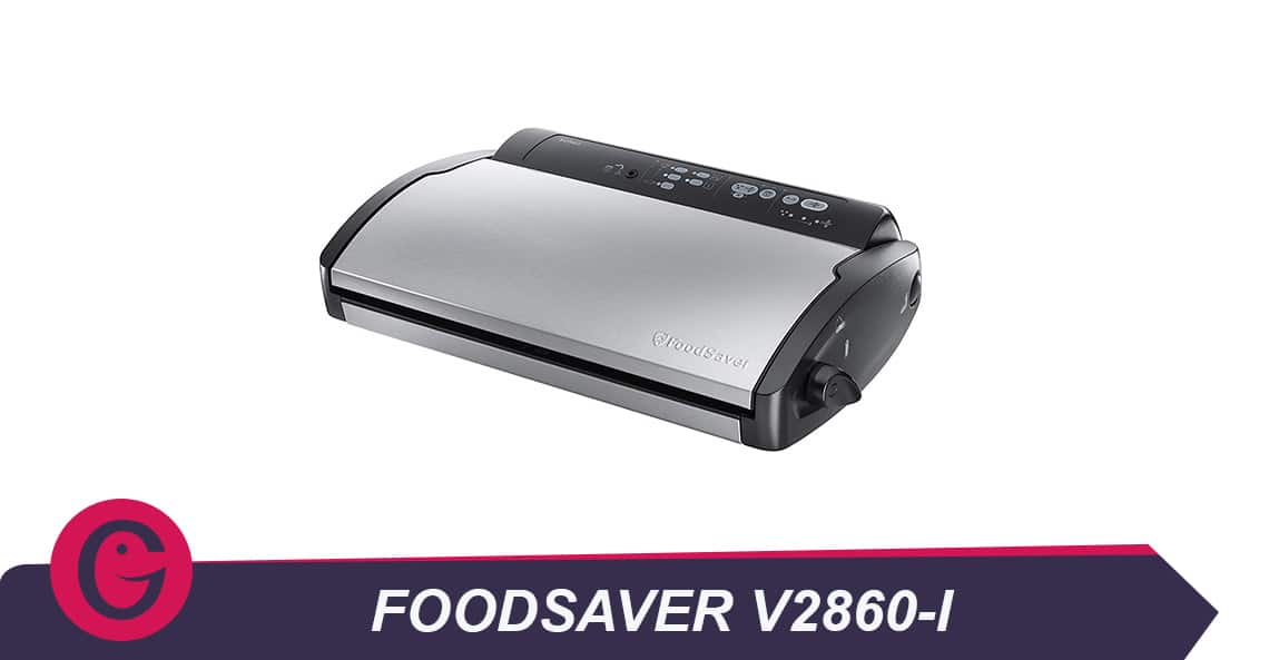 FoodSaver V2860-I : que vaut cette machine sous vide ? Avis & Prix