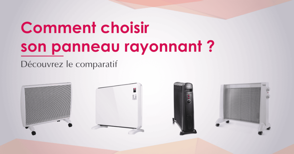 Le meilleur panneau rayonnant : Comparatif, Avis et Guide d’achat 2026